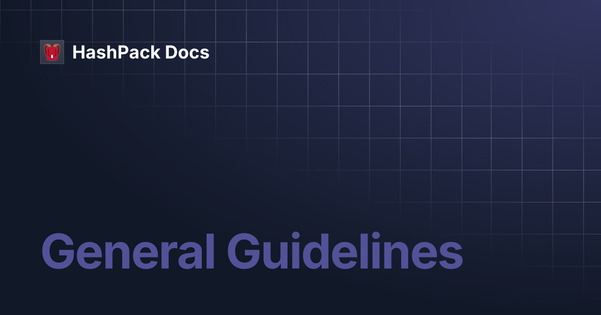 General Guidelines | HashPack Docs